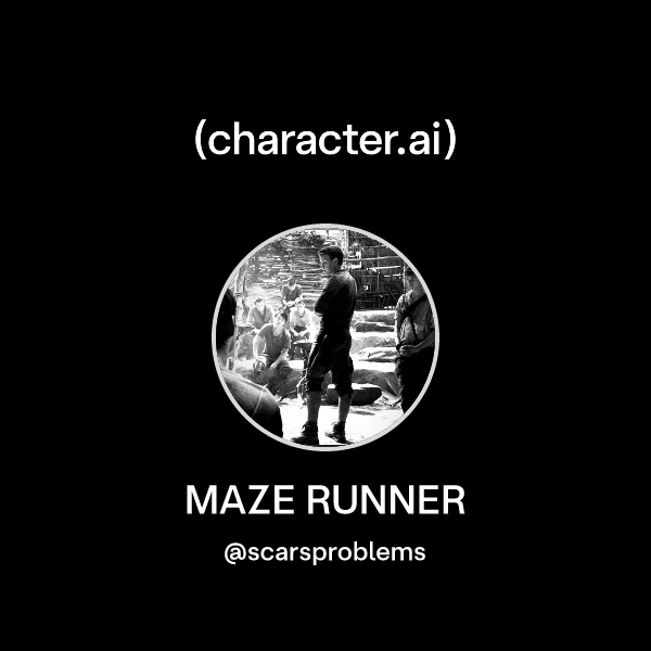 Chat with MAZE RUNNER | character.ai | AI Chat, Reimagined–Your Words ...