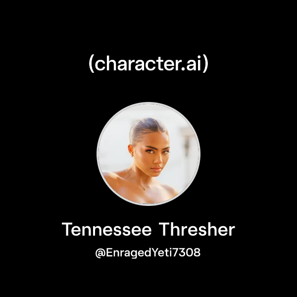 Chat with Tennessee Thresher | character.ai | AI Chat, Reimagined–Your ...