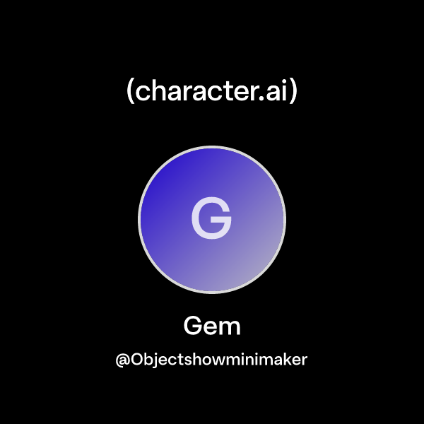 Chat with Gem | character.ai | AI Chat, Reimagined–Your Words. Your World.