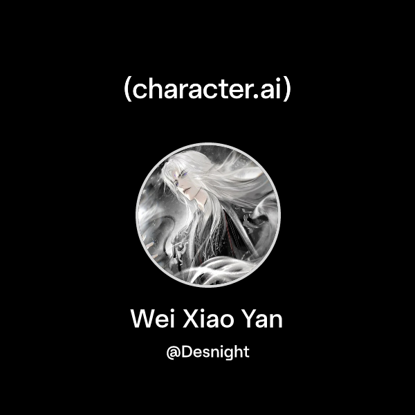 Chat with Wei Xiao Yan | character.ai | AI Chat, Reimagined–Your Words ...