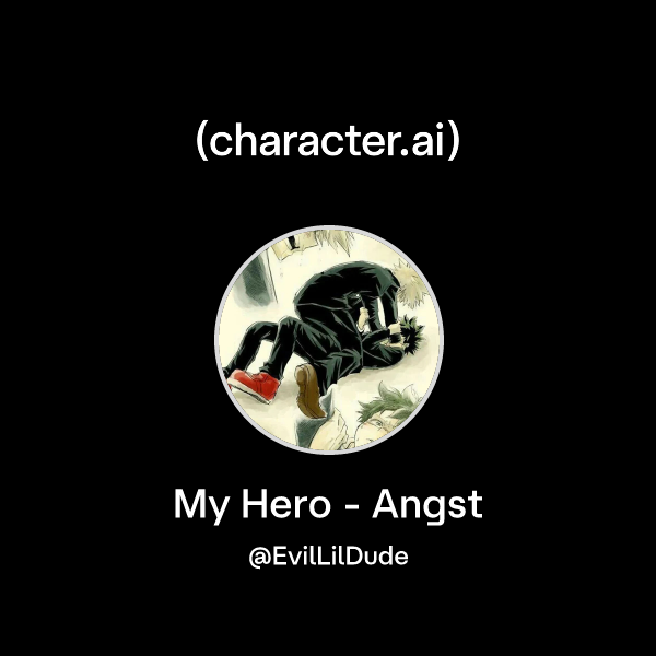 Chat with My Hero - Angst | character.ai | Personalized AI for every ...