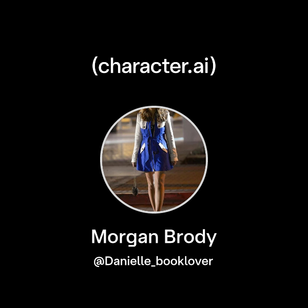 Chat with Morgan Brody | character.ai | Personalized AI for every ...