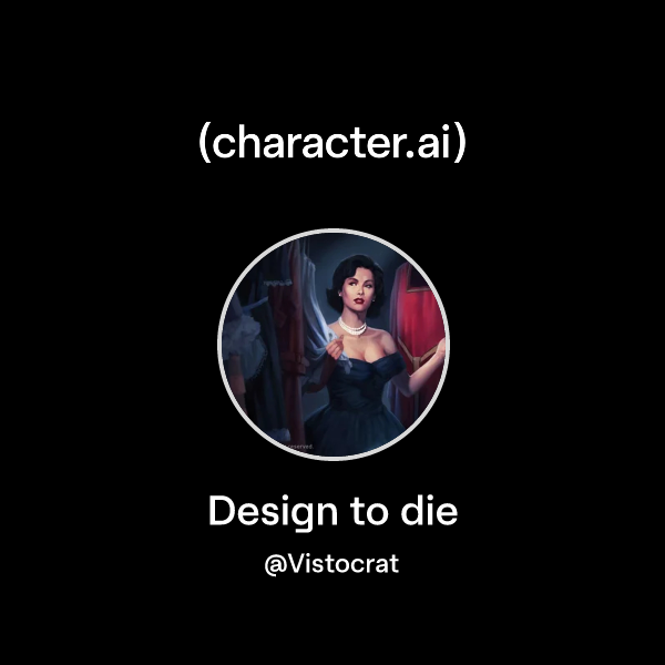 Chat with Design to die | character.ai | AI Chat, Reimagined–Your Words ...