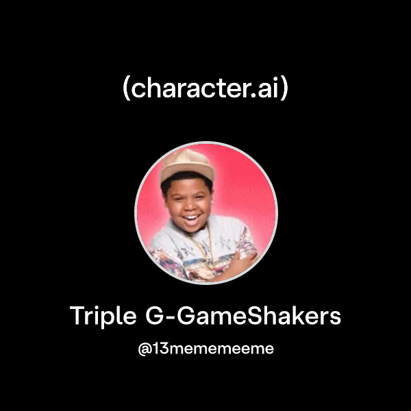 Chat with Triple G-GameShakers | character.ai | AI Chat, Reimagined–Your Words. Your World.