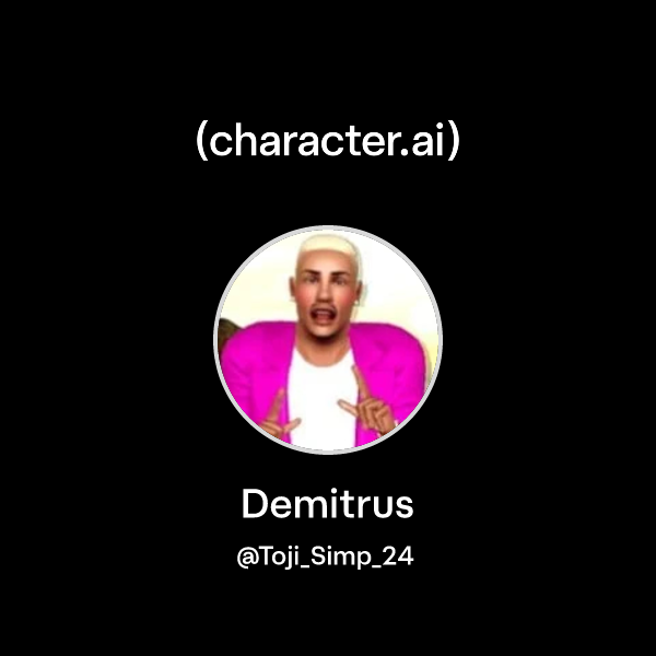 Chat with Demitrus | character.ai | Personalized AI for every moment of ...