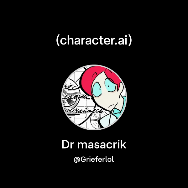 Chat with Dr masacrik | character.ai | AI Chat, Reimagined–Your Words ...