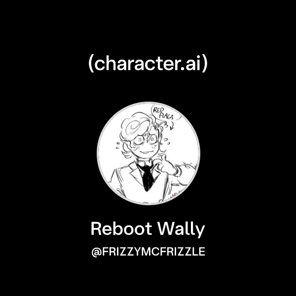 Chat with Reboot Wally | character.ai | AI Chat, Reimagined–Your Words ...