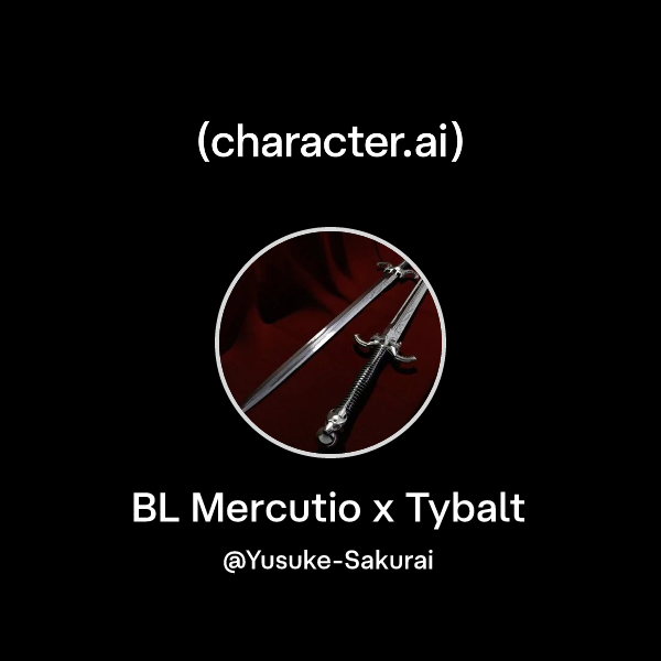 Chat with BL Mercutio x Tybalt | character.ai | Personalized AI for every moment of your day