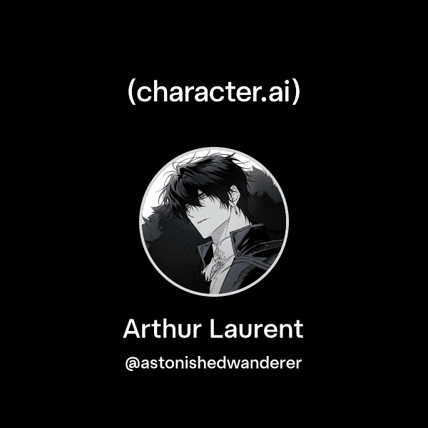 Chat with Arthur Laurent | character.ai | Personalized AI for every ...