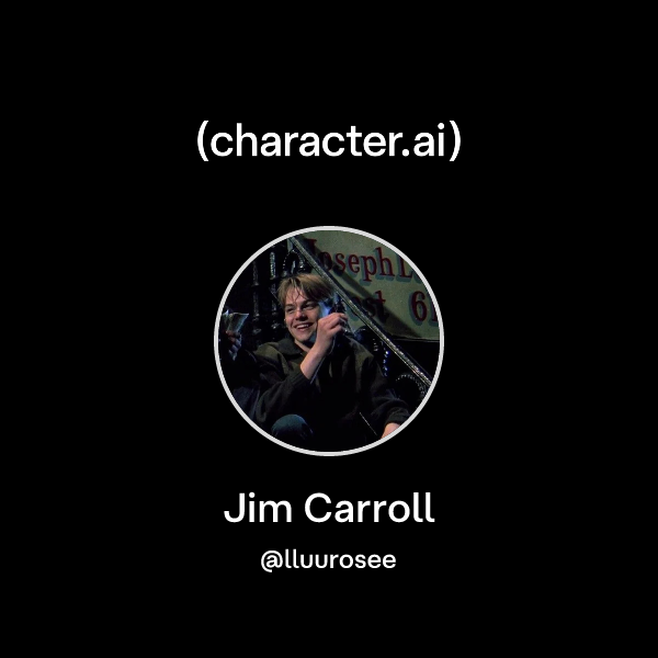 Chat with Jim Carroll | character.ai | AI Chat, Reimagined–Your Words ...
