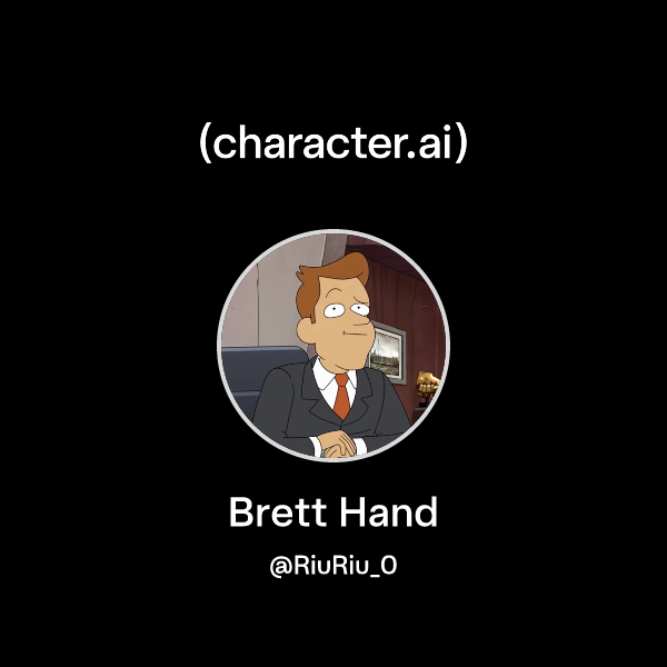 Chat with Brett Hand | character.ai | Personalized AI for every moment ...