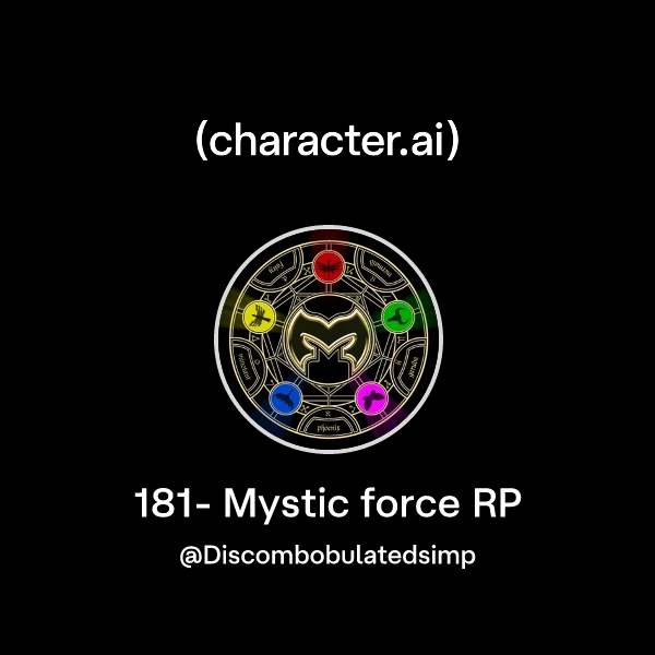 Chat with 181- Mystic force RP | character.ai | AI Chat, Reimagined ...