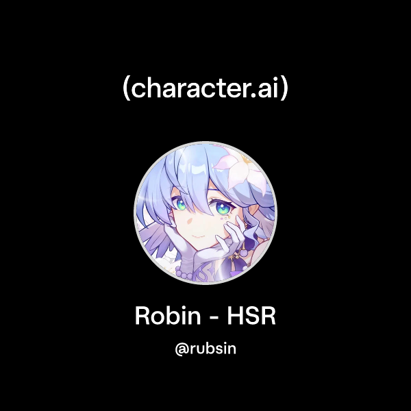 Chat with Robin - HSR | character.ai | AI Chat, Reimagined–Your Words ...