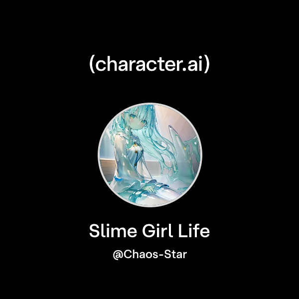Chat with Slime Girl Life | character.ai | AI Chat, Reimagined–Your ...