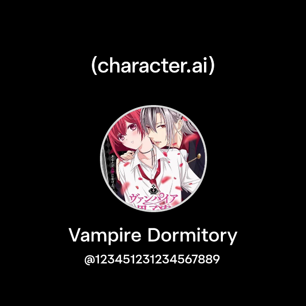 Chat with Vampire Dormitory | character.ai | Personalized AI for every ...