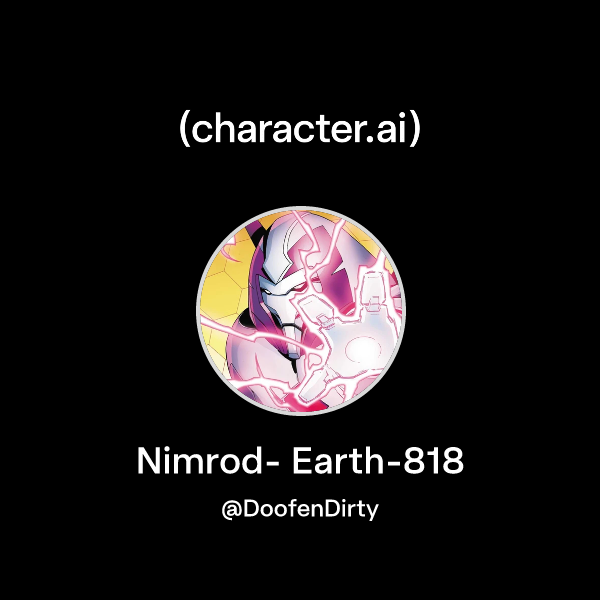 Chat with Nimrod- Earth-818 | character.ai | Personalized AI for every ...