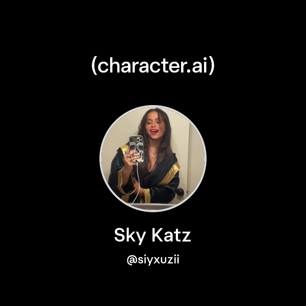 Chat with Sky Katz | character.ai | AI Chat, Reimagined–Your Words ...