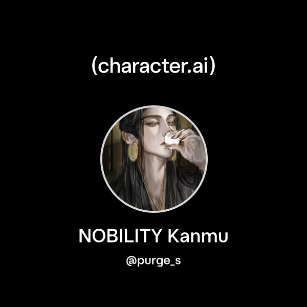 Chat with NOBILITY Kanmu | character.ai | AI Chat, Reimagined–Your ...