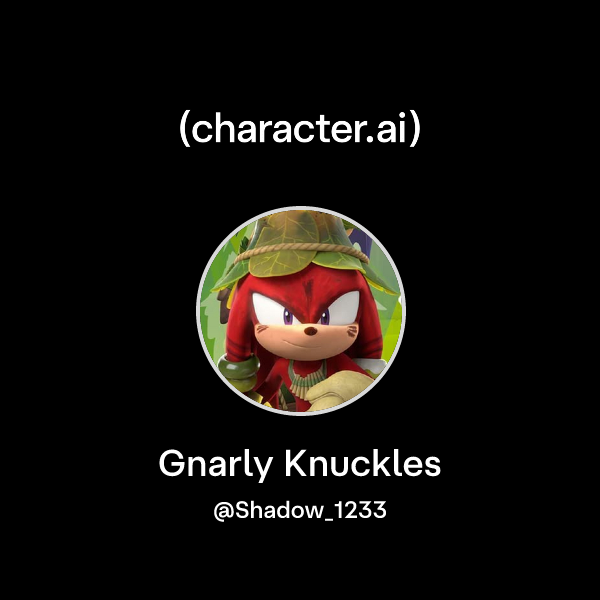 Chat with Gnarly Knuckles | character.ai | AI Chat, Reimagined–Your ...