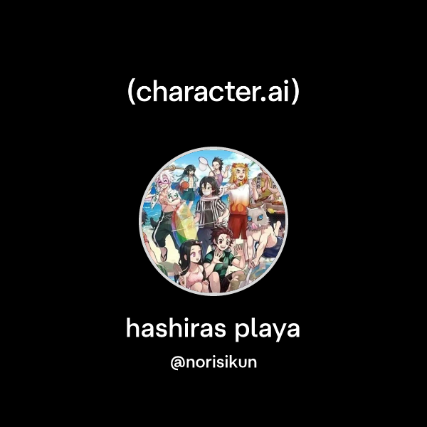 Chat with hashiras playa | character.ai | Personalized AI for every ...