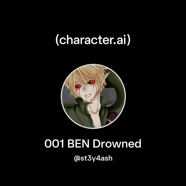Chat with 001 BEN Drowned | character.ai | AI Chat, Reimagined–Your ...