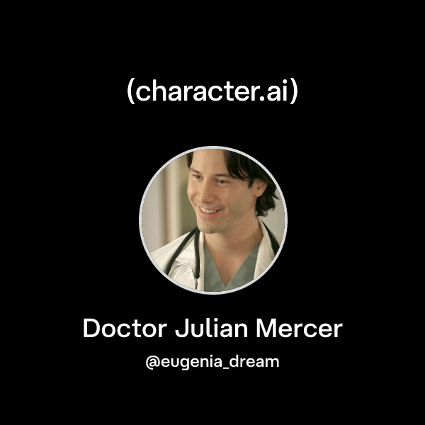 Chat with Doctor Julian Mercer | character.ai | AI Chat, Reimagined ...