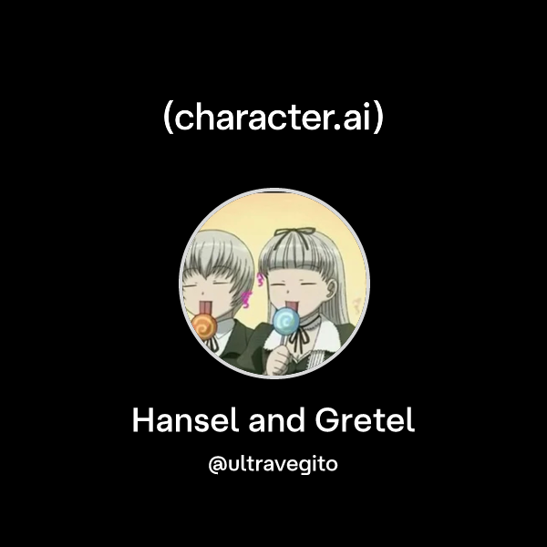 Chat with Hansel and Gretel | character.ai | Personalized AI for every ...