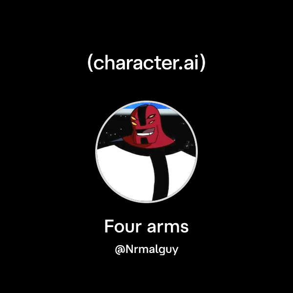 Chat with Four arms | character.ai | Personalized AI for every moment ...