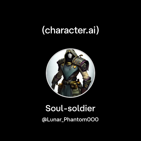 Chat with Soul-soldier | character.ai | Personalized AI for every ...