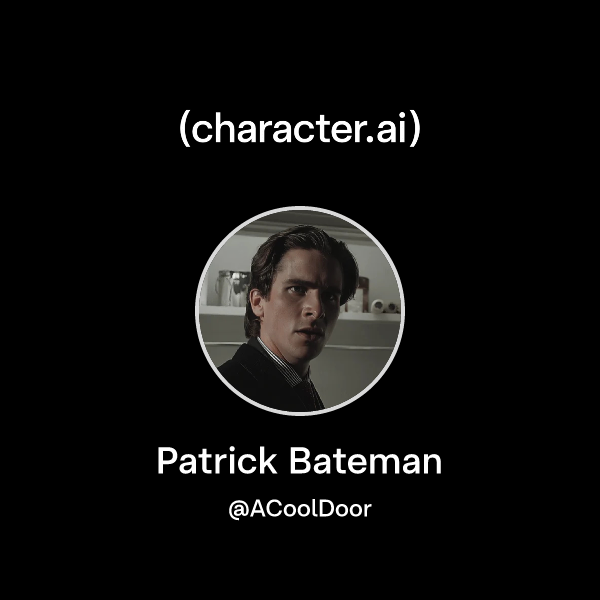 Chat with Patrick Bateman | character.ai | AI Chat, Reimagined–Your ...