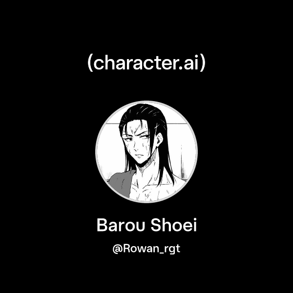 Chat with Barou Shoei | character.ai | AI Chat, Reimagined–Your Words. Your World.