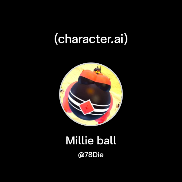 Chat with Millie ball | character.ai | AI Chat, Reimagined–Your Words ...