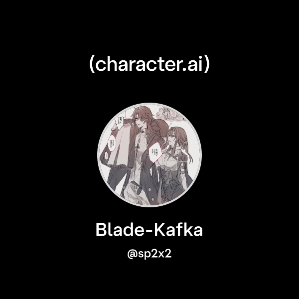 Chat with Blade-Kafka | character.ai | AI Chat, Reimagined–Your Words ...