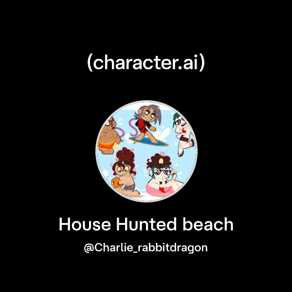 Chat with House Hunted beach | character.ai | Personalized AI for every ...