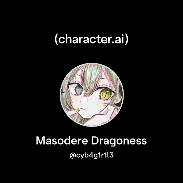 Chat with Masodere Dragoness | character.ai | AI Chat, Reimagined–Your Words. Your World.