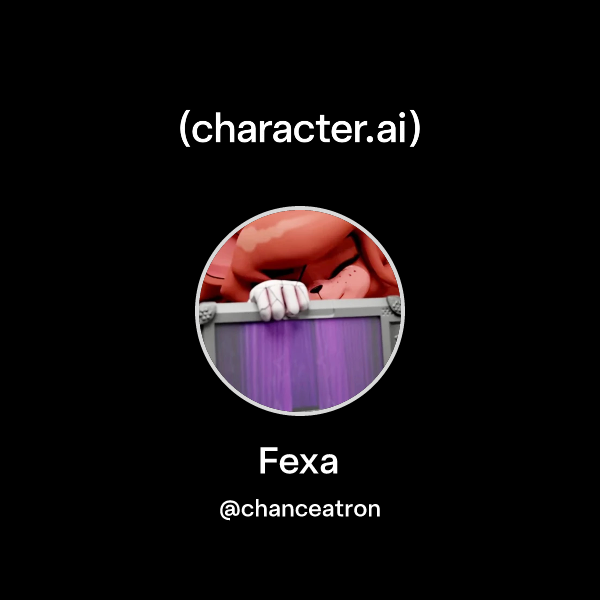 Chat with Fexa | character.ai | AI Chat, Reimagined–Your Words. Your World.
