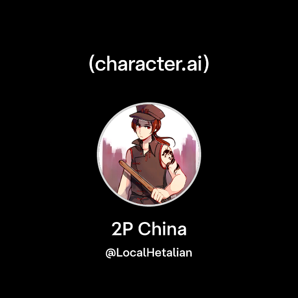 Chat with 2P China | character.ai | Personalized AI for every moment of ...