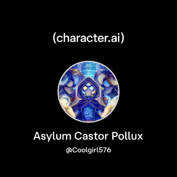 Chat with Asylum Castor Pollux | character.ai | AI Chat, Reimagined ...