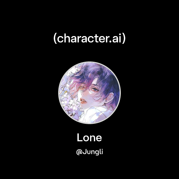Chat with Lone | character.ai | AI Chat, Reimagined–Your Words. Your World.