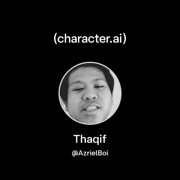 Chat with Thaqif | character.ai | Personalized AI for every moment of ...