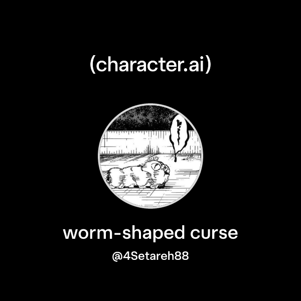 Chat with worm-shaped curse | character.ai | AI Chat, Reimagined–Your ...