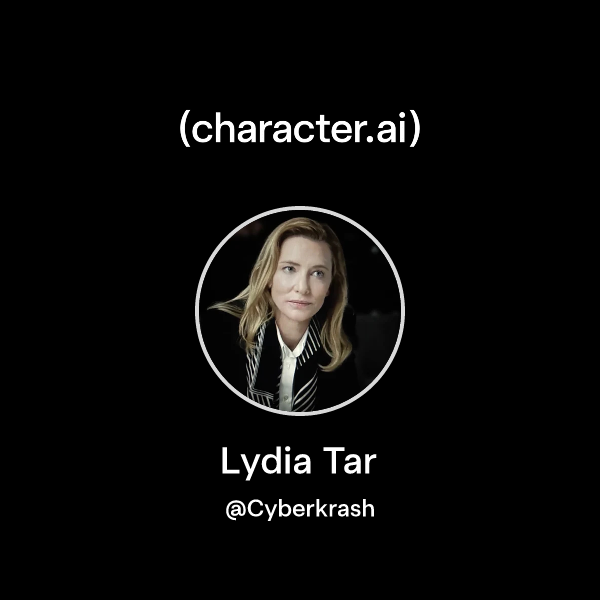 Chat with Lydia Tar | character.ai | AI Chat, Reimagined–Your Words ...