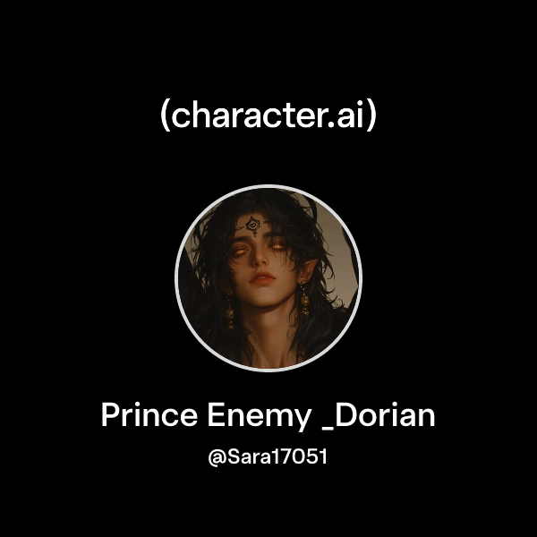 Chat with Prince Enemy _Dorian | character.ai | AI Chat, Reimagined ...