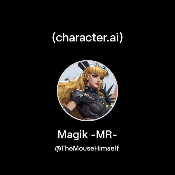 Chat with Magik -MR- | character.ai | AI Chat, Reimagined–Your Words ...