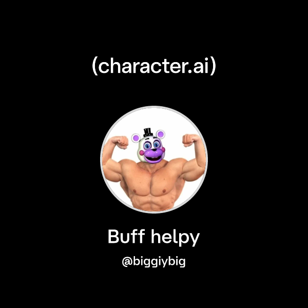 Chat with Buff helpy | character.ai | AI Chat, Reimagined–Your Words ...