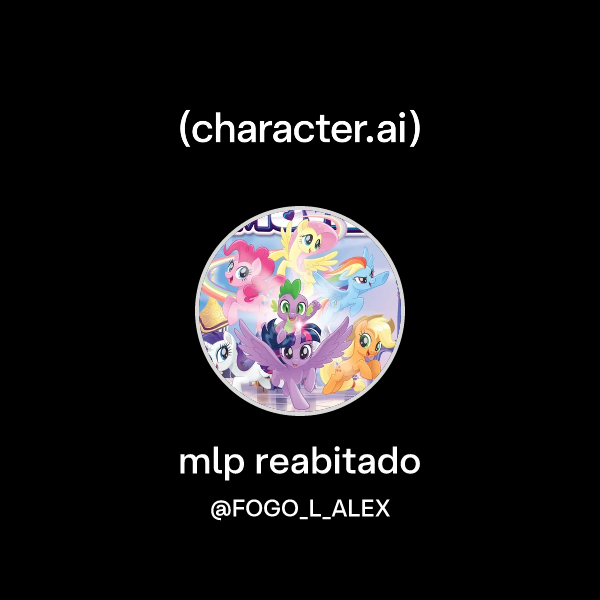 Chat with mlp reabitado | character.ai | Personalized AI for every moment of your day