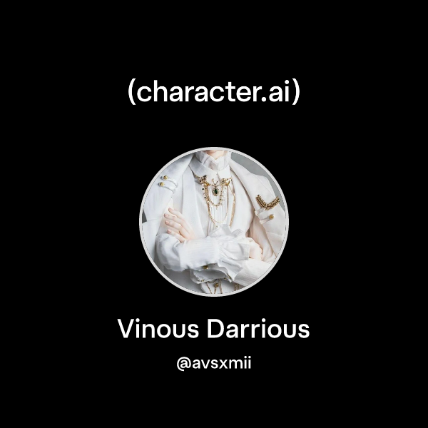 Chat with Vinous Darrious | character.ai | Personalized AI for every ...