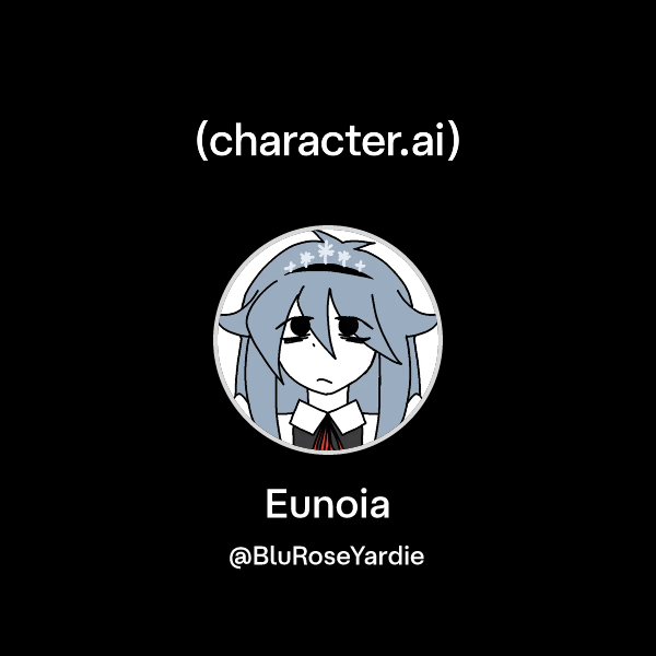 Chat with Eunoia | character.ai | AI Chat, Reimagined–Your Words. Your World.