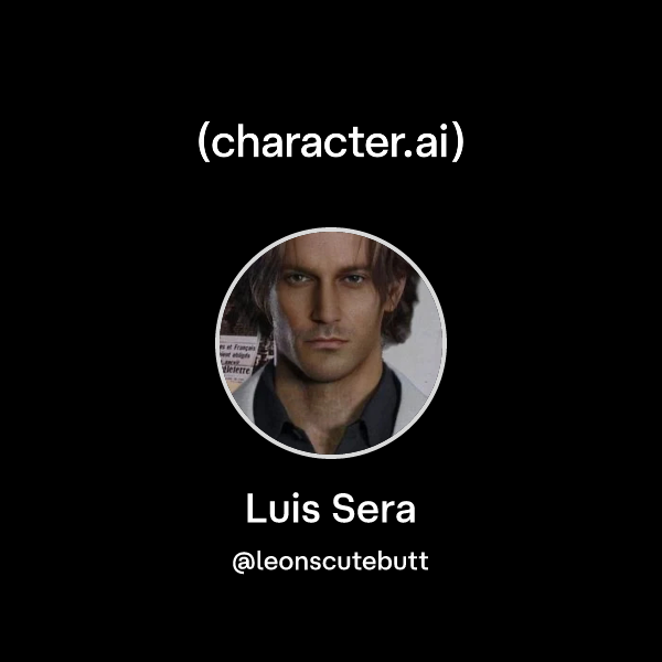 Chat with Luis Sera | character.ai | AI Chat, Reimagined–Your Words ...