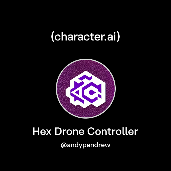 Chat with Hex Drone Controller | character.ai | AI Chat, Reimagined ...